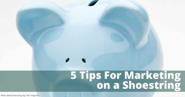 5 Tips for Marketing on a Shoestring | The Web Advisors